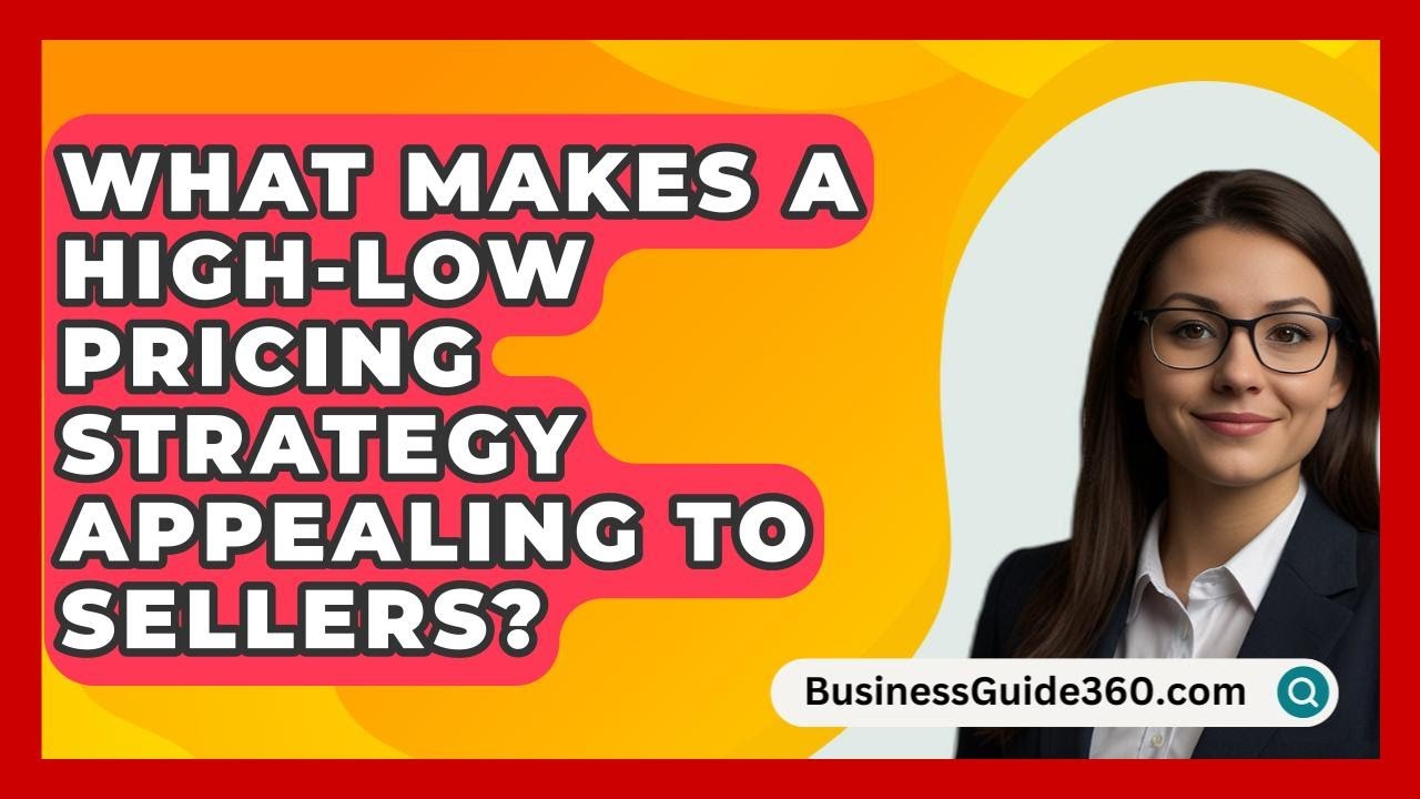 What Makes A High-Low Pricing Strategy Appealing To Sellers ...