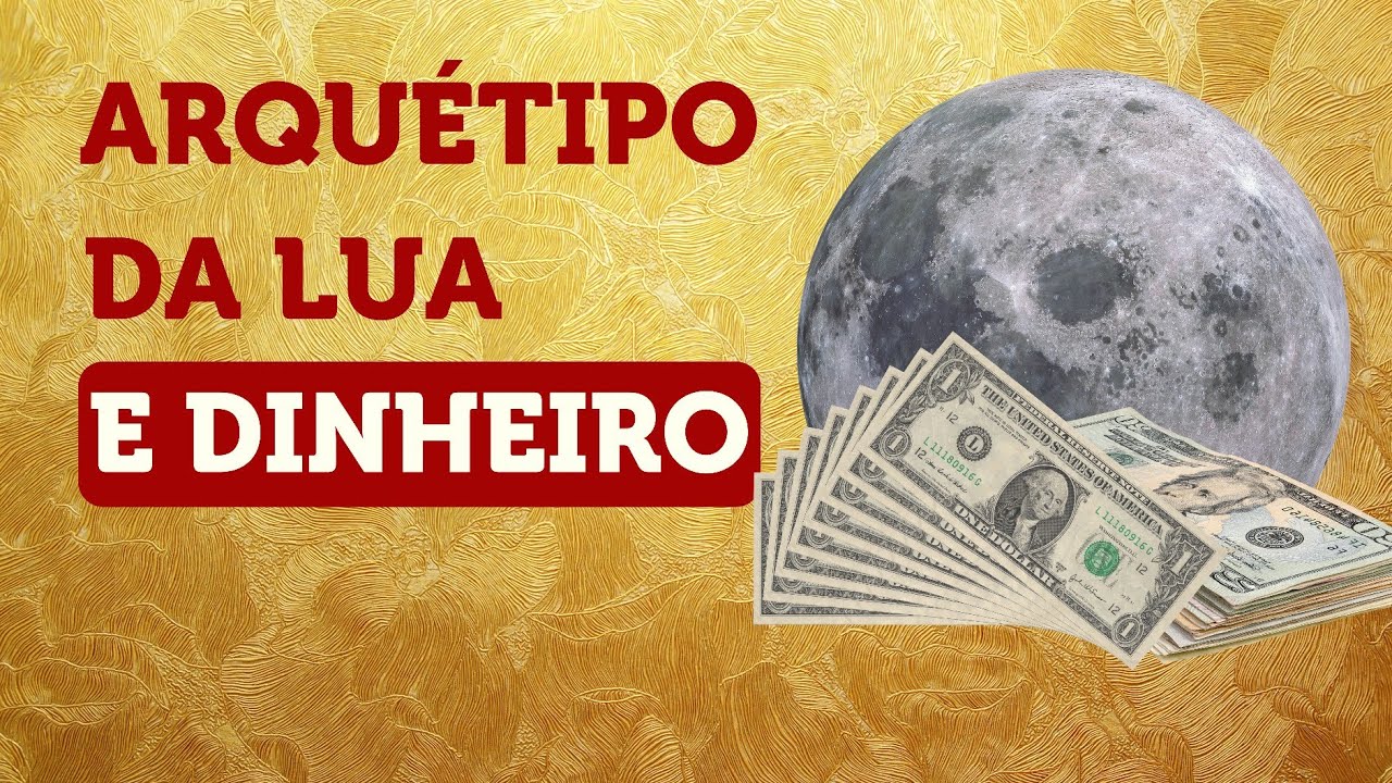 Arquétipo da LUA e DINHEIRO - YouTube