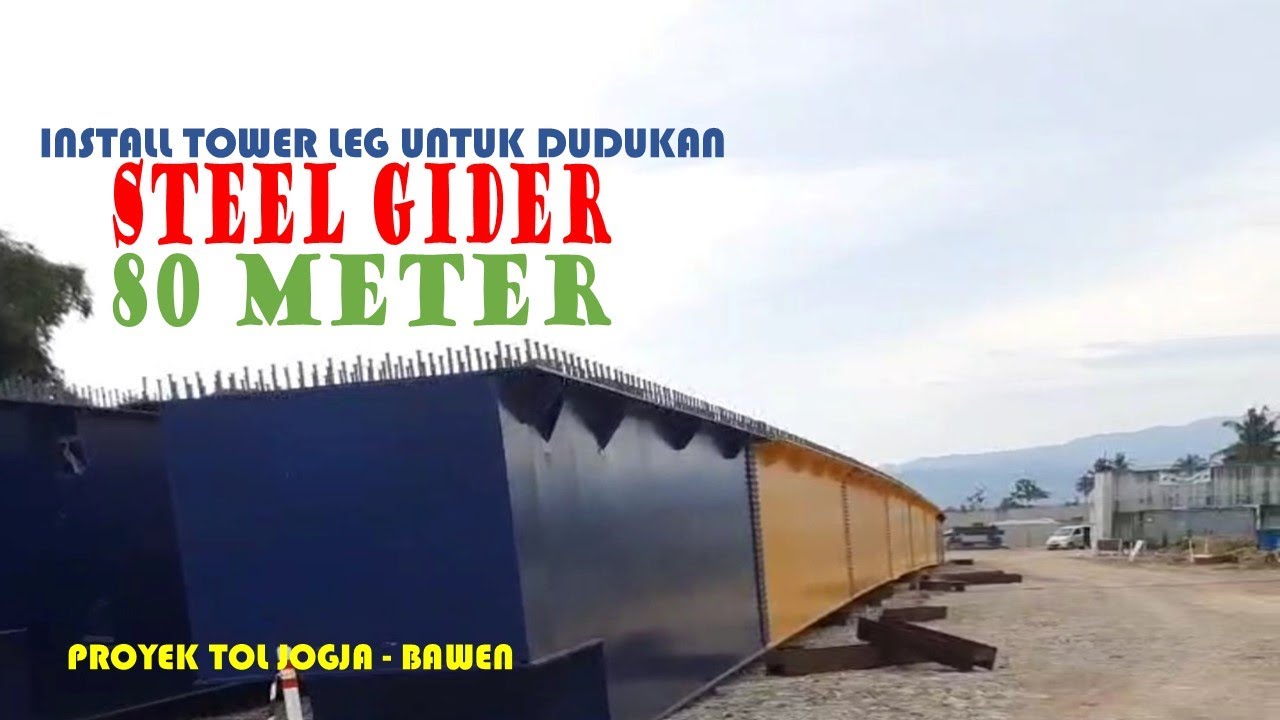 🟥UPDTAE TERBARU PROSES INSTALL TOWER LEG UNTUK ERECTION STEELBOX GIRDER ...