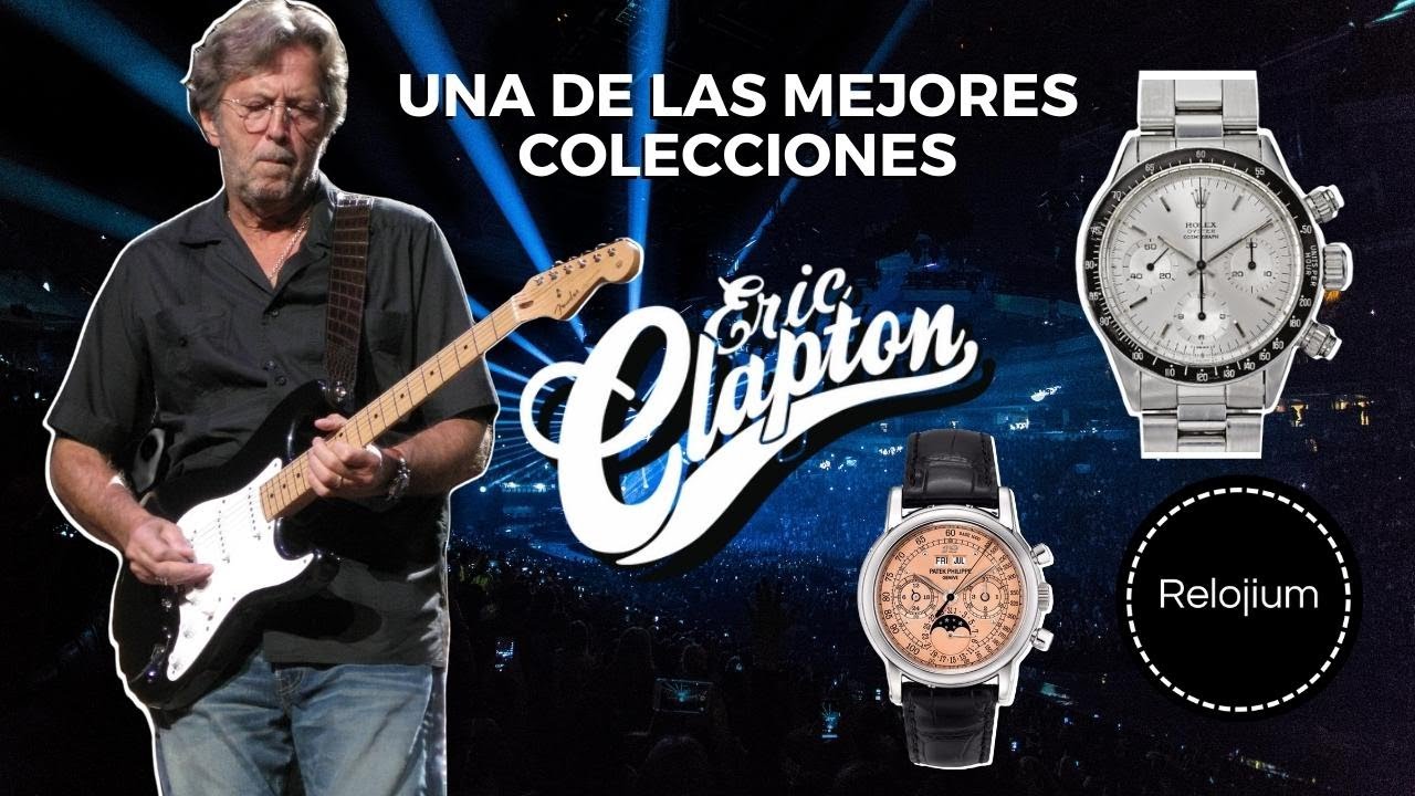 LA COLECCIÓN DEL MAESTRO (LOS RELOJES DE ERIC CLAPTON) - YouTube
