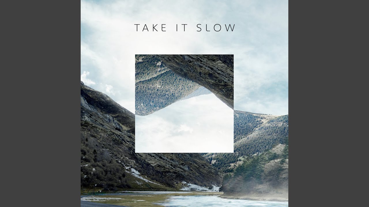 Take It Slow - YouTube