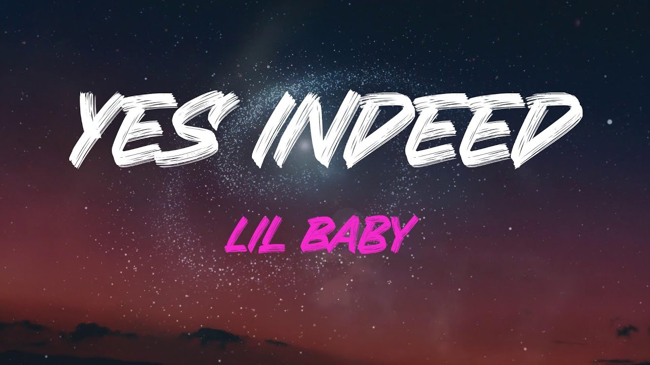 Lil Baby - Yes Indeed Lyrics | Tailor My Clothes, No Starch Please ...