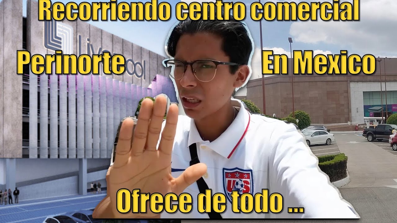 ASI ES plaza PERINORTE ? 🇲🇽 QUE ofrece todo hoy 😁 - YouTube