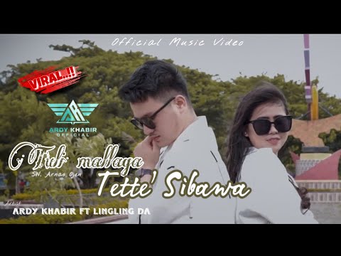 TULI MALLAGA TETTE’ SIBAWA - Ardy Khabir Ft Lingling DA (Official Music Video)