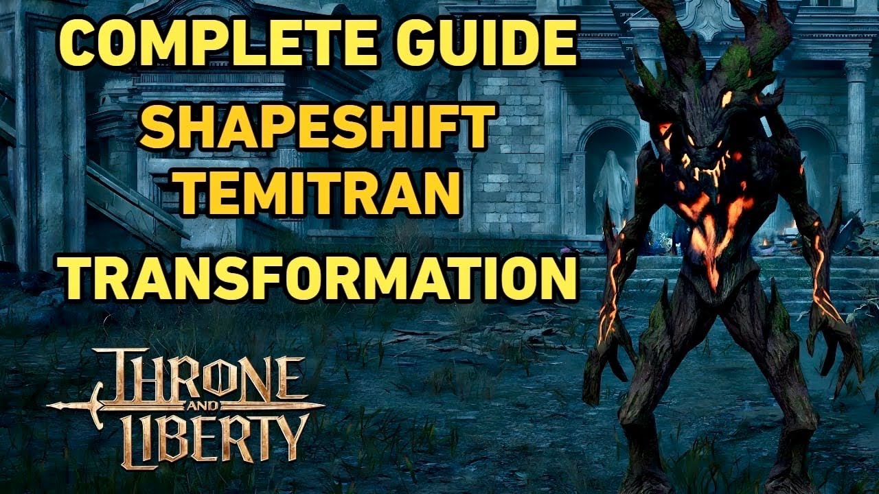 Throne and Liberty How to Get Temitran Shapeshift Transformation and Become a Huge Tree Monster ...