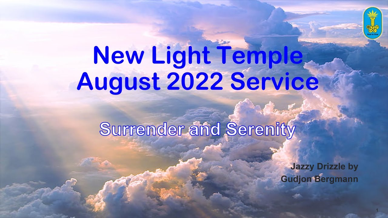New Light Temple's August Service - Surrender and Serenity - YouTube