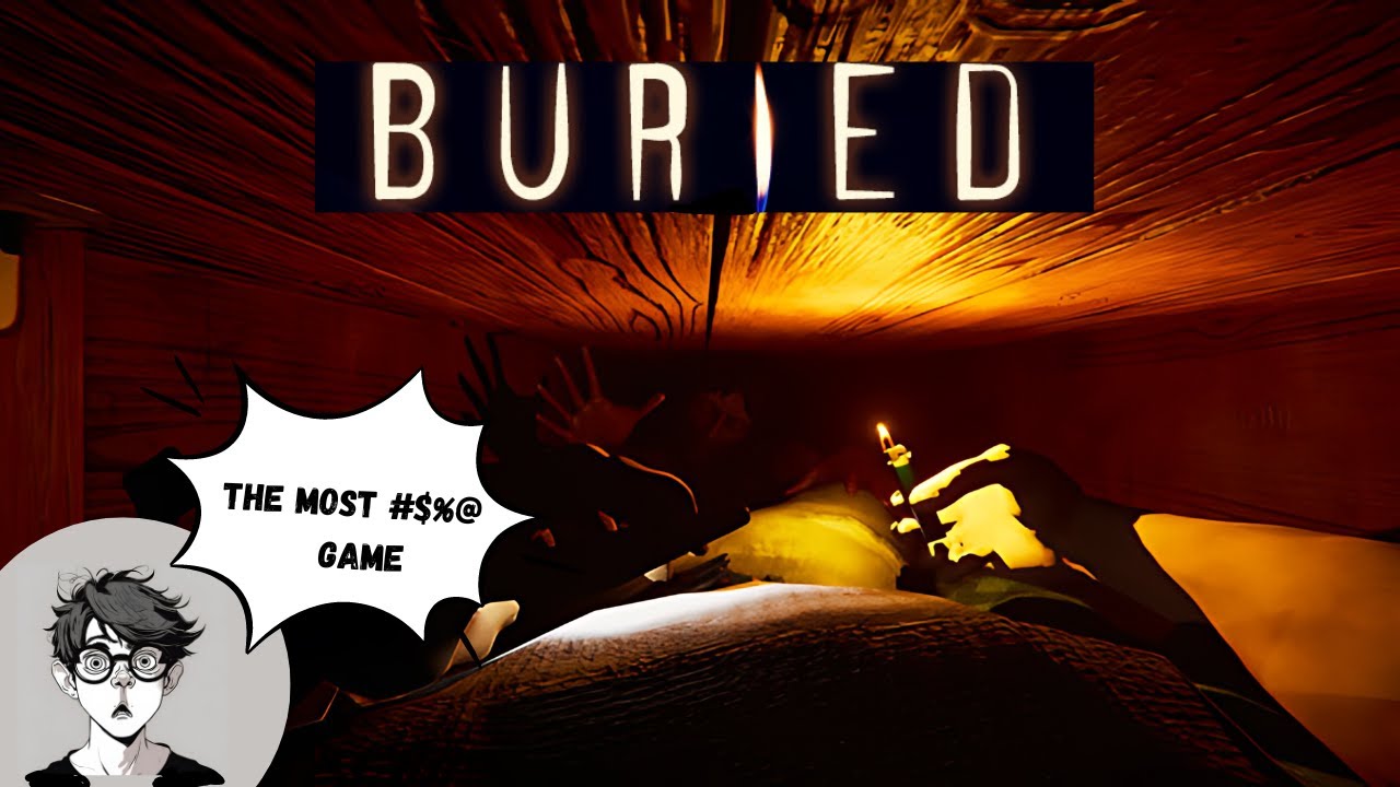 BURIED: The Game That Made Me Feel Claustrophobic and Terrified - YouTube