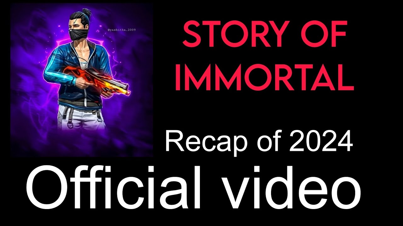 STORY OF IMMORTAL ( Recap of 2024 ) | OFFICIAL VIDEO. - YouTube