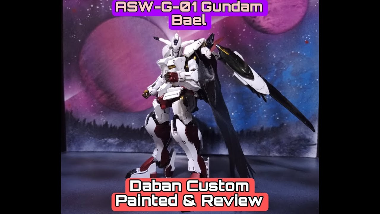 GUNDAM BAEL ASW-G-01 CUSTOM PAINTED AND REVIEW - YouTube