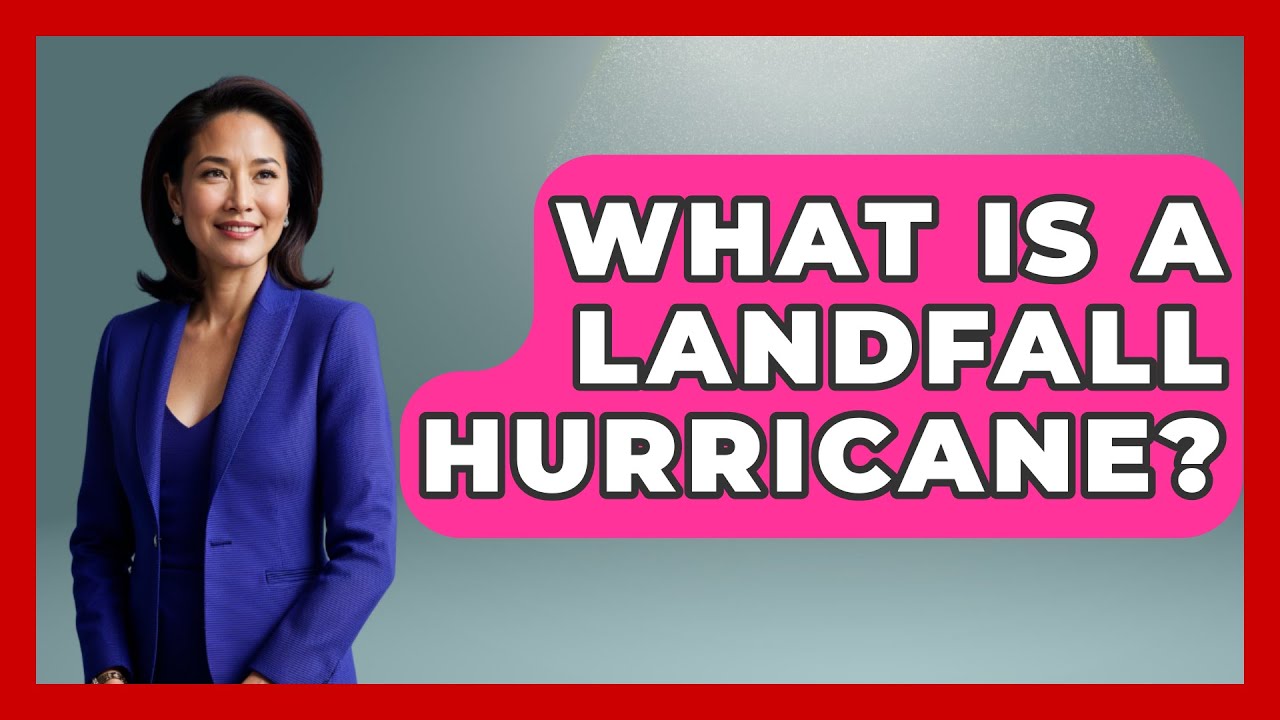 What Is A Landfall Hurricane? - Weather Watchdog - YouTube