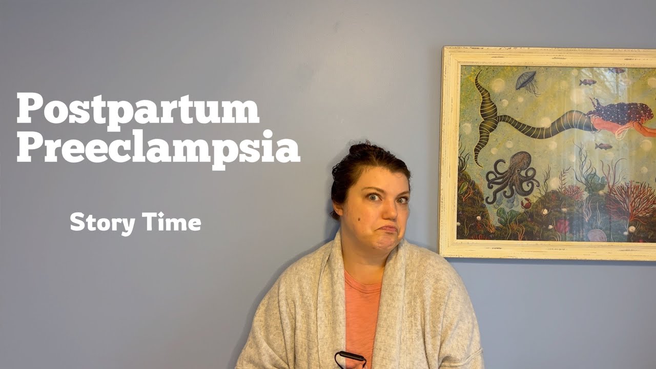 Postpartum Preeclampsia, my story. #pre-eclampsia - YouTube