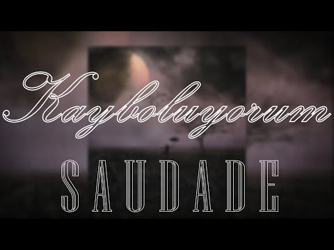 Saudade - Kayboluyorum