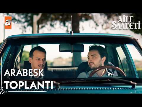 Murat ve Selim'in arabesk molası - Aile Saadeti 8. Bölüm
