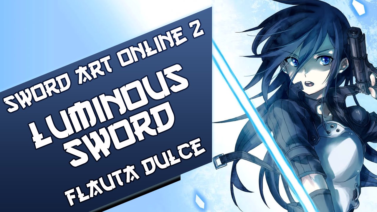 Luminous Sword - Sword Art Online OST - Notas Flauta Dulce - YouTube