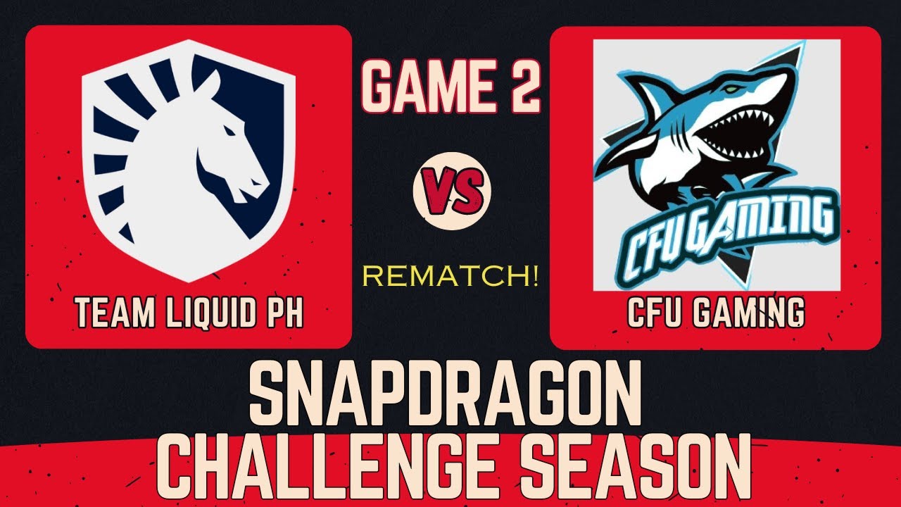 REMATCH! TEAM LIQUID PH VS CFU GAMING | GAME 2 | SNAPDRAGON CHALLENGE ...