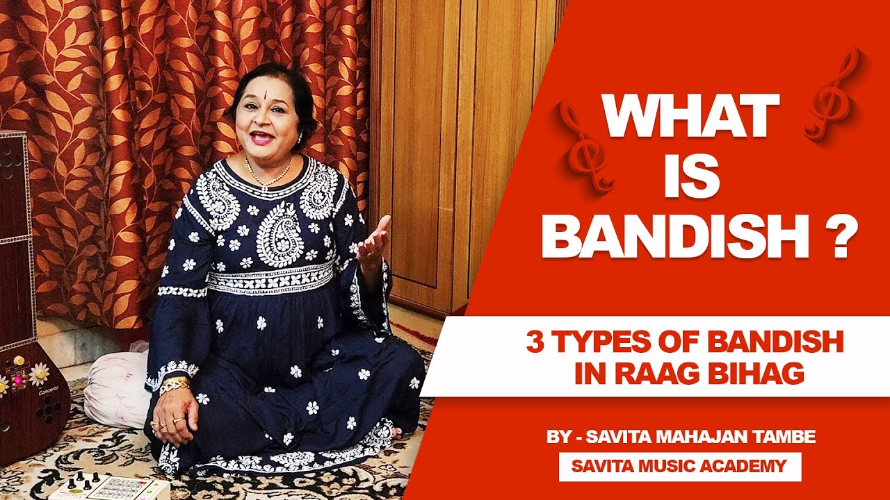 What is Bandish? | 3 Types of Bandish in Raag Bihag | By Savita Mahajan ...