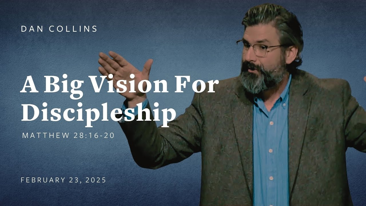 A Big Vision For Discipleship - YouTube