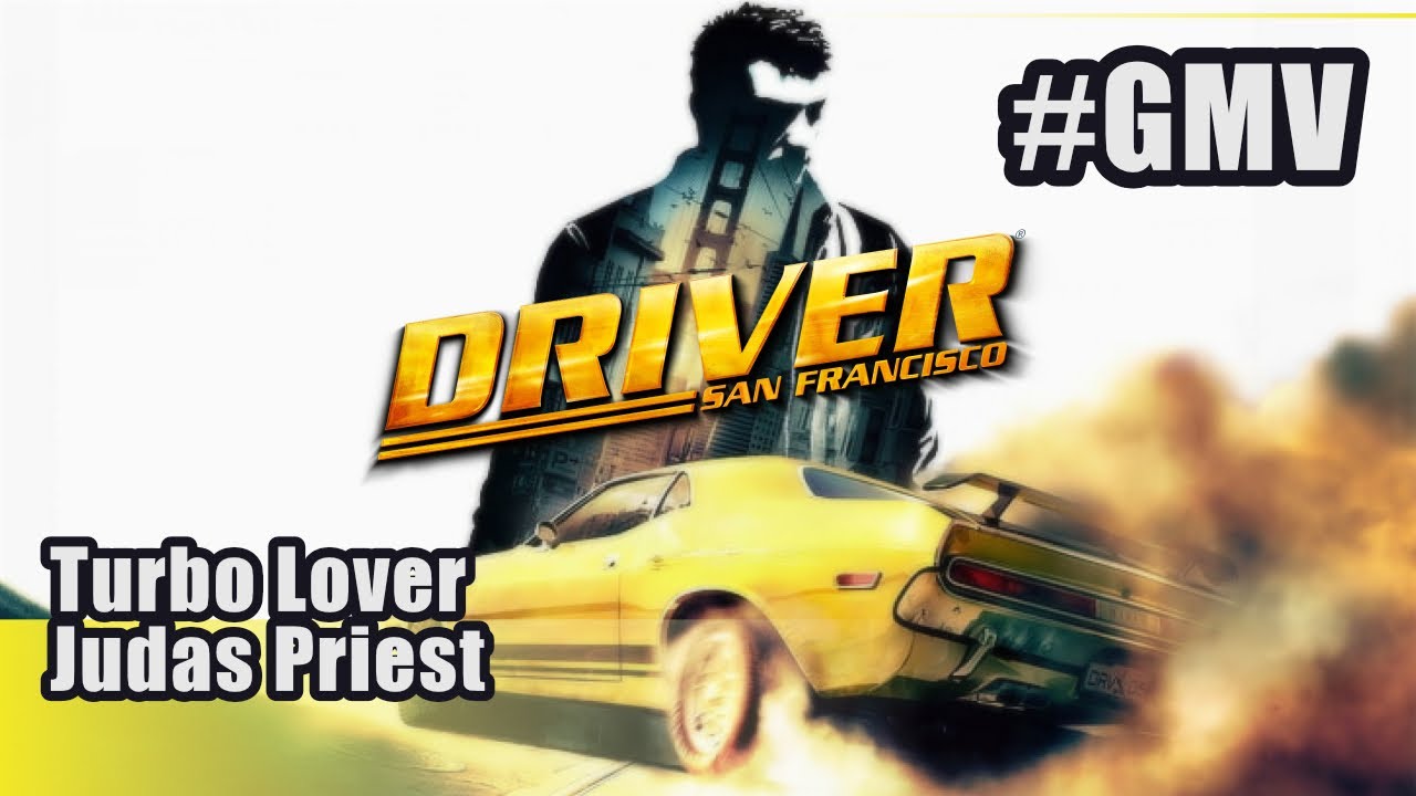 Driver San Francisco (GMV) Turbo Lover -Judas Priest - YouTube