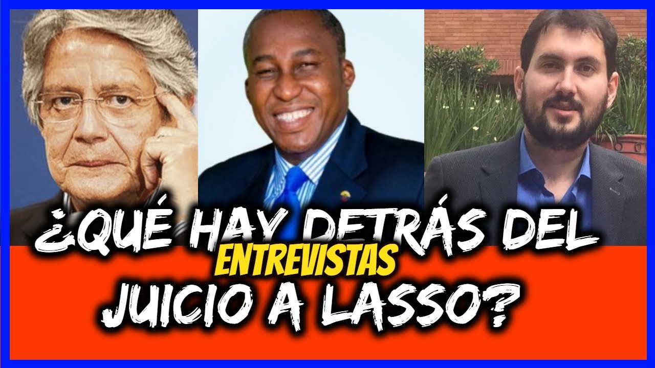 ¿Qué hay detrás del juicio a Lasso? Entrevista - YouTube