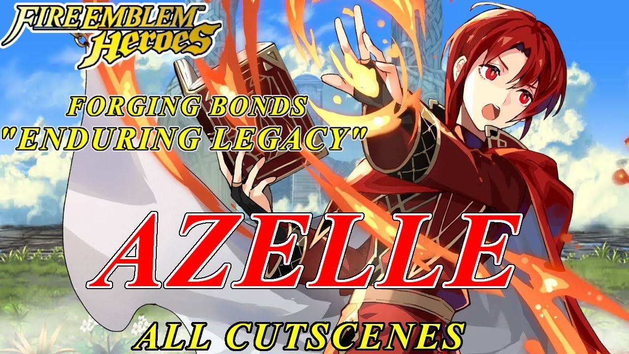 Fire Emblem Heroes - Forging Bonds "Enduring Legacy" Azelle ALL Scenes ...