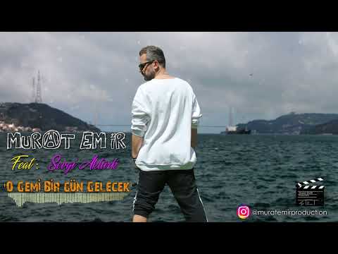 Murat Emir feat Sevgi Aktürk -  O Gemi Bir Gün Gelecek -2023
