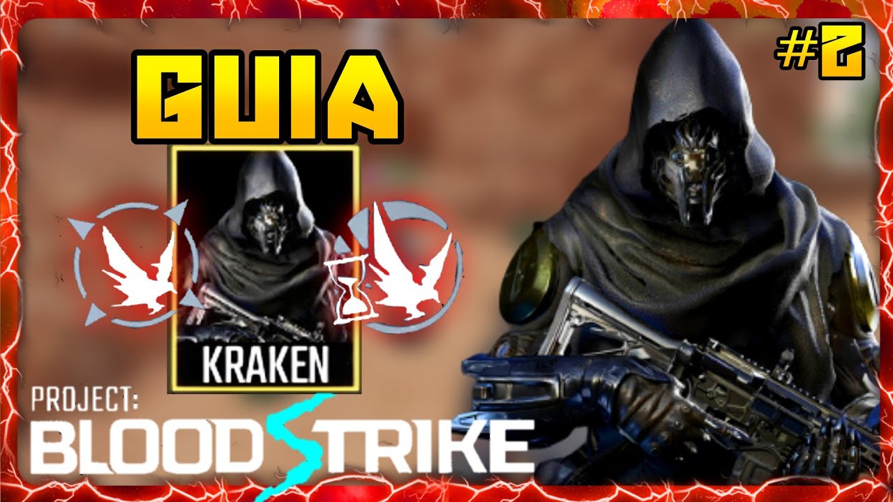 PROJECT: BLOODSTRIKE - GUIA DE OPERADORES *KRAKEN* GUIA COMPLETA ...