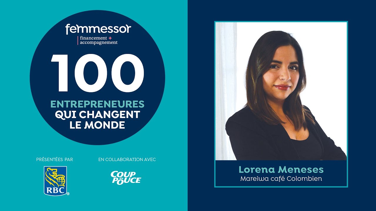 Femmessor | Lorena Meneses | Mareiwa café colombien inc. - YouTube