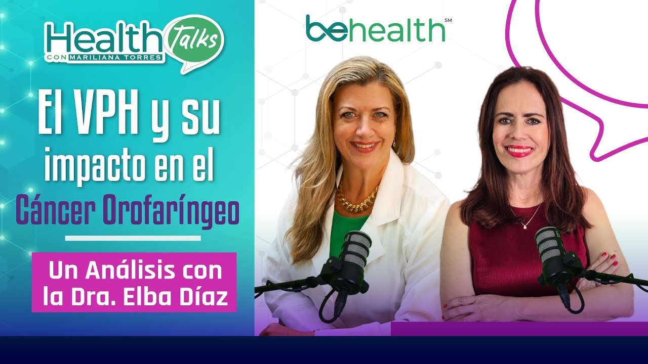 Health Talks | Ep #8 | El VPH y su Impacto en el Cáncer Orofaríngeo ...