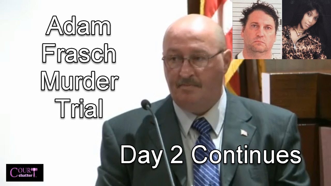 Adam Frasch Trial Day 2 Part 2 - YouTube
