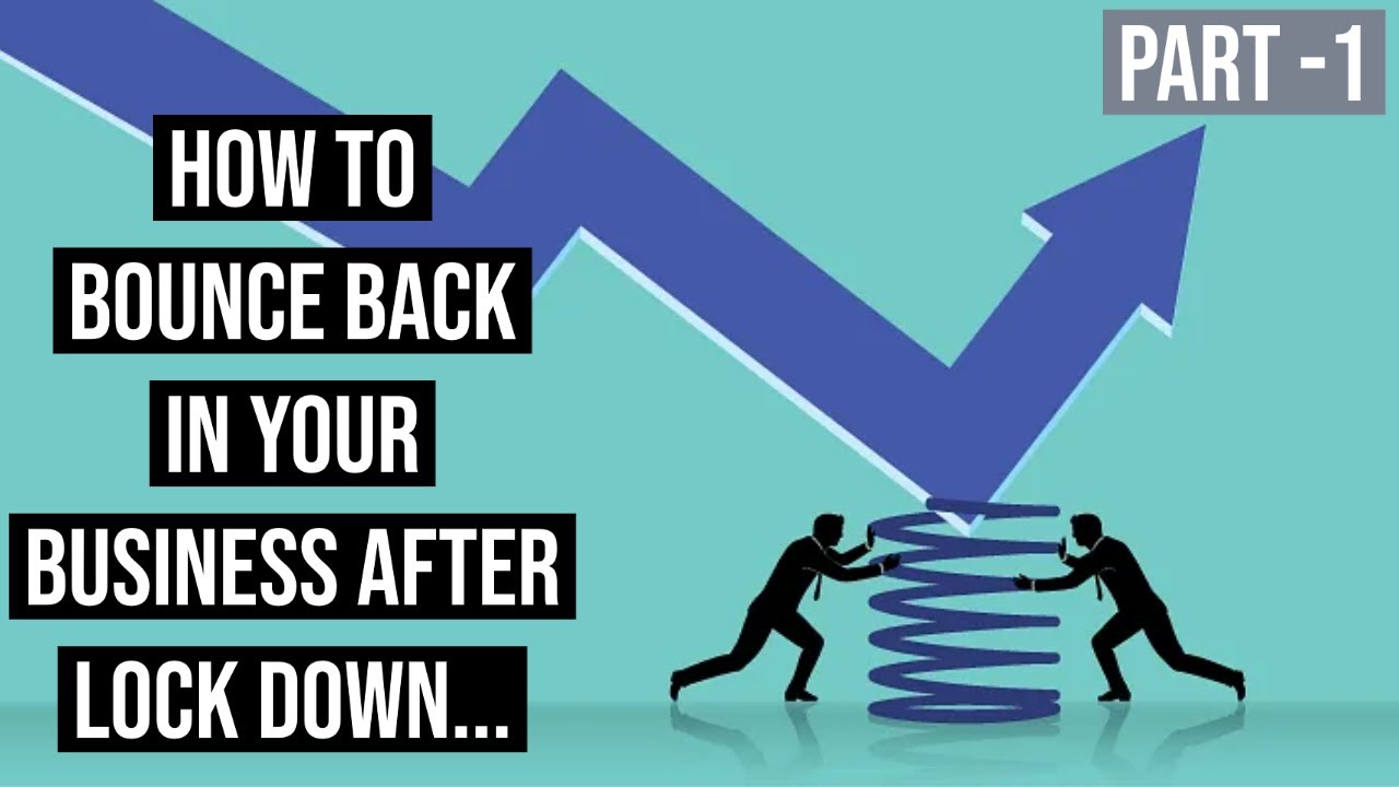 How to Bounce back in Your Business after Lockdown | Part-1 | Business ...
