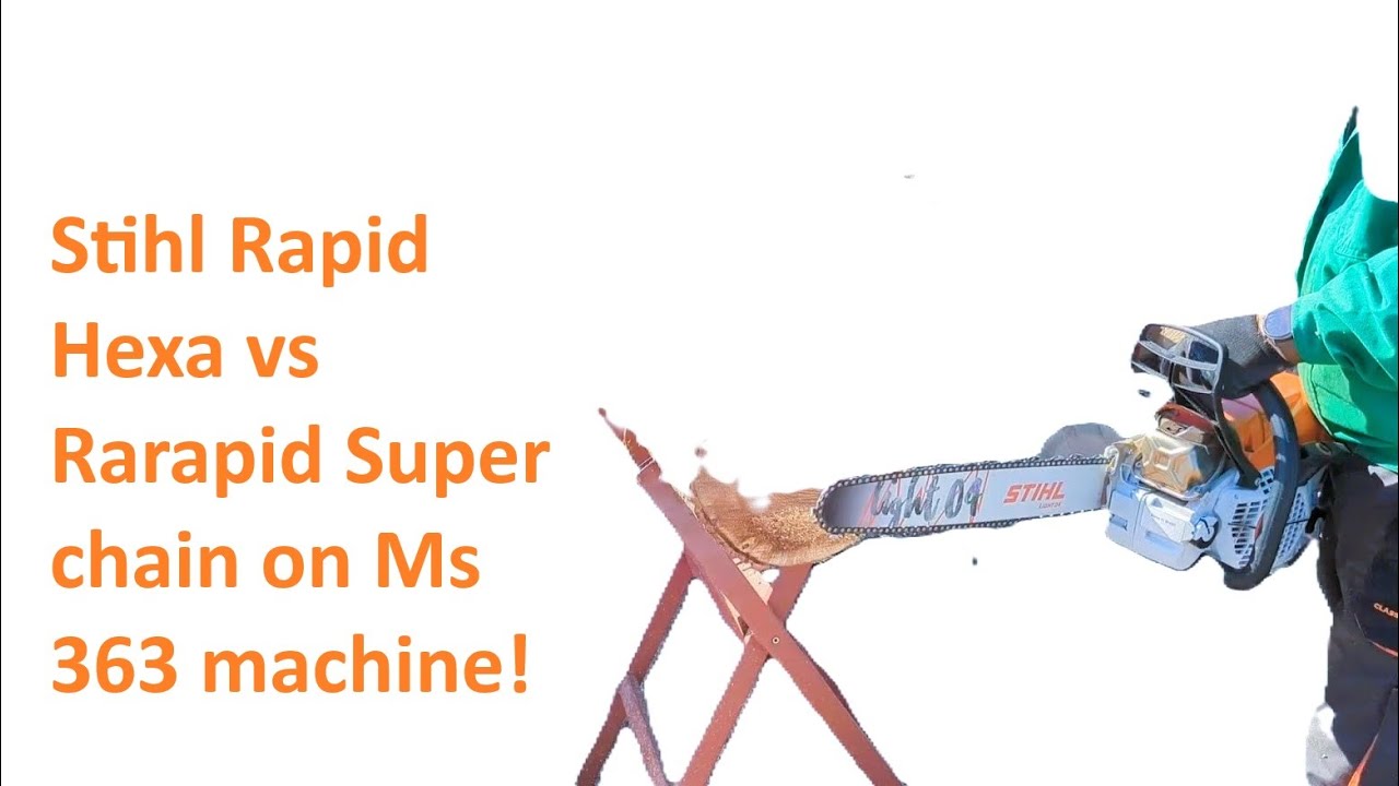 Stihl Rapid Hexa vs Rarapid Super chain on Ms 363 machine! - YouTube