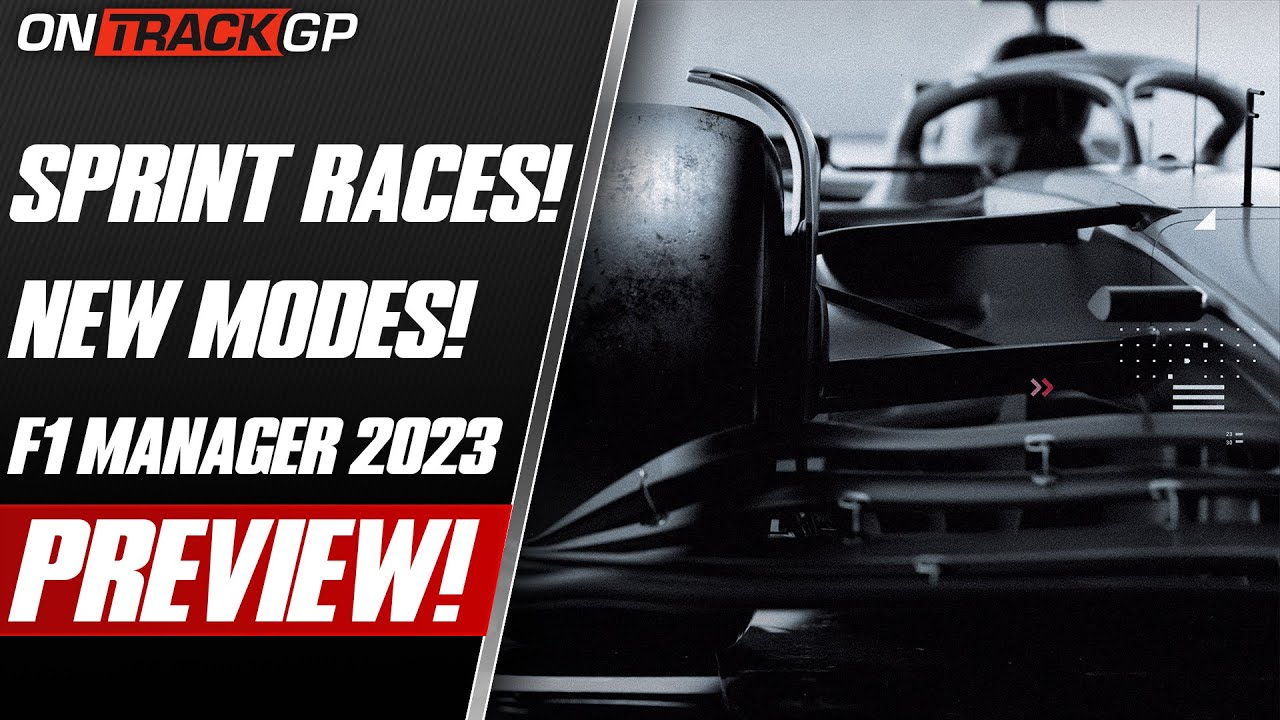 SPRINT Races! | NEW Modes! | F1 Manager 2023 Preview With Henry ...