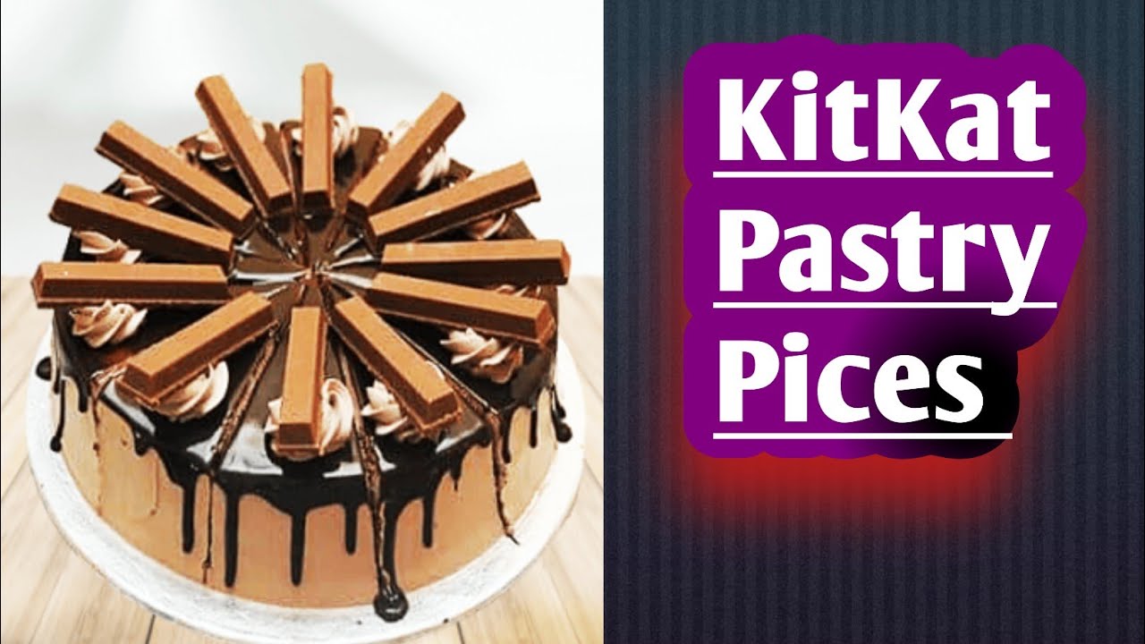KitKat Pastry Pices| KitKat Cake|chocolate pastry/best chocolate cake ...