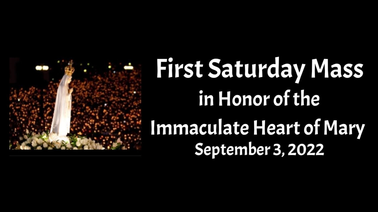 First Saturday Mass in Honor of The Immaculate Heart of Mary September ...