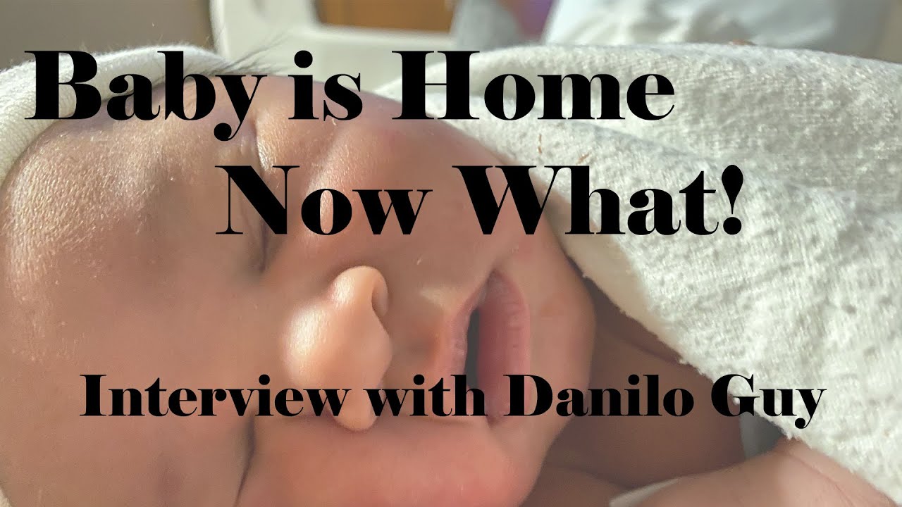 Baby is Home, Now What!! Interview with Danilo Guy - YouTube