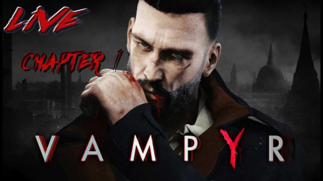 VAMPYR Chapter 1 - YouTube