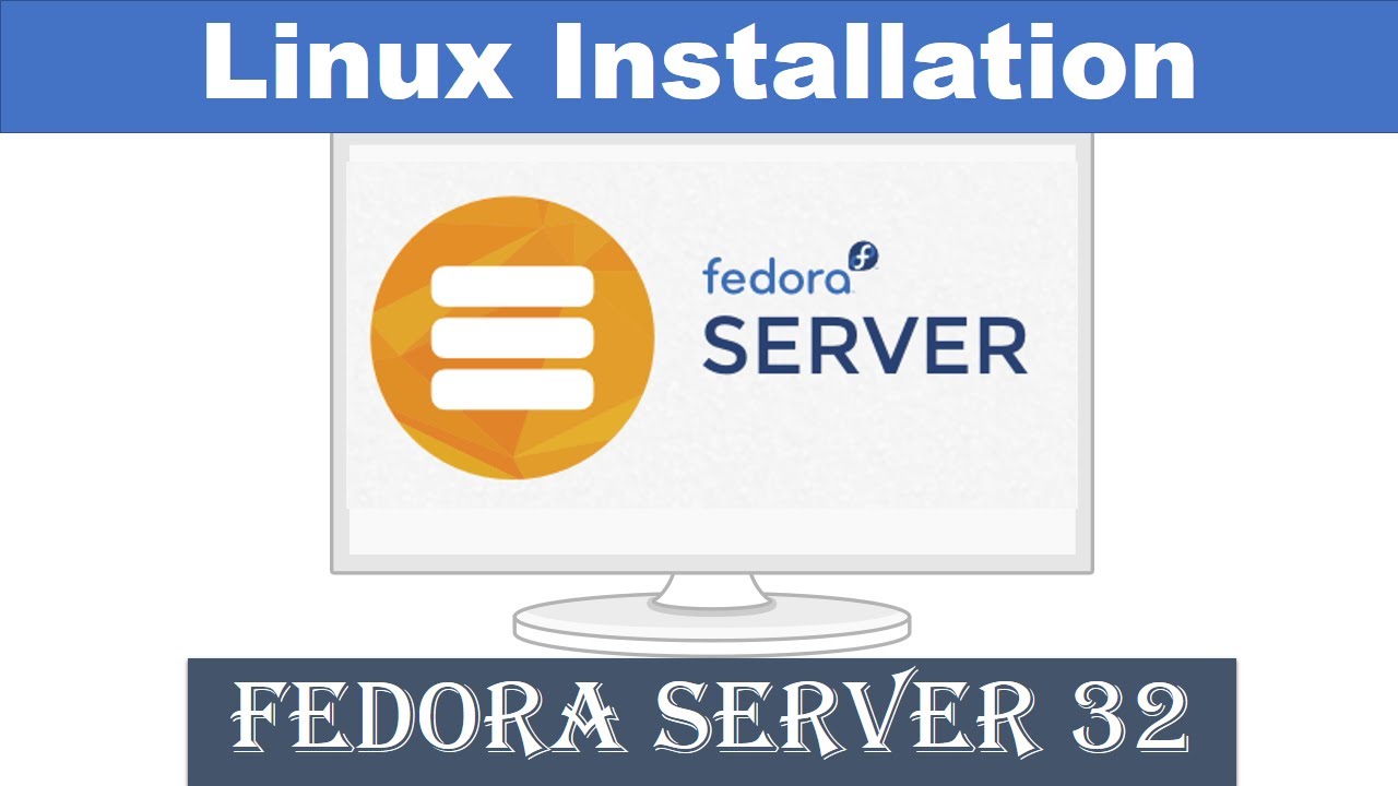 Lesson 03 - Linux Installation - Fedora Server 32 - YouTube