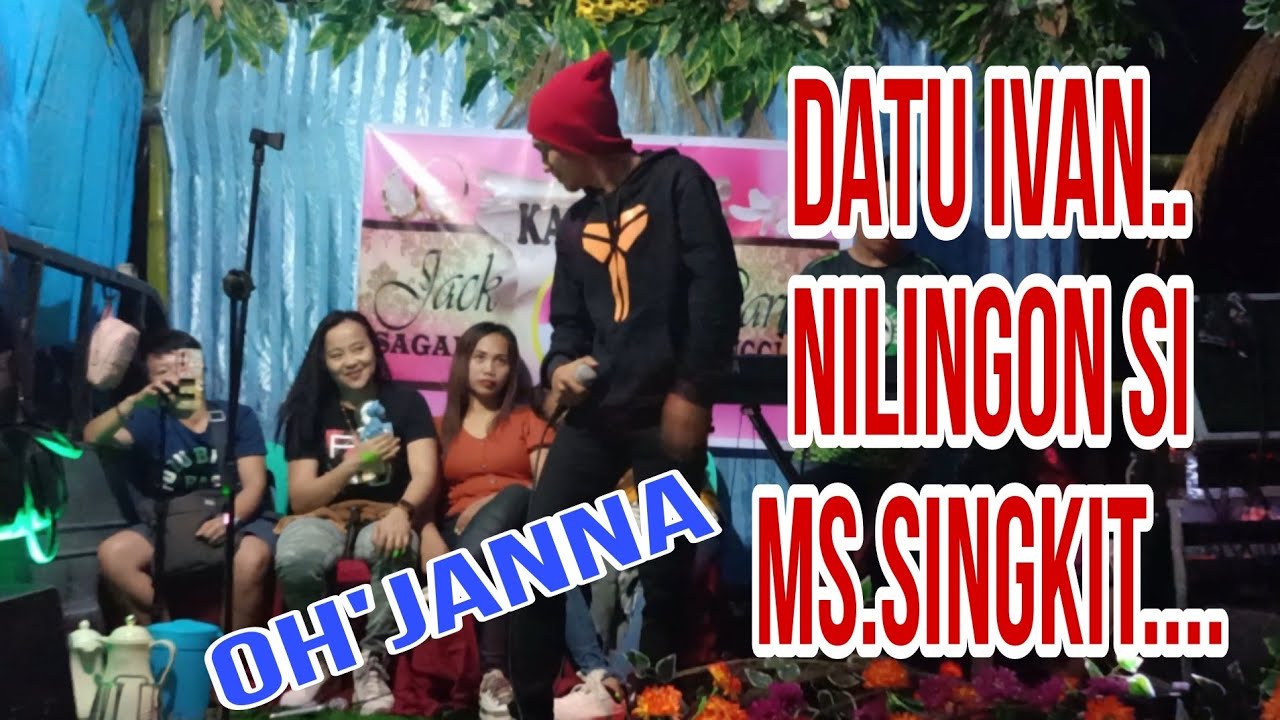 Datu Ivan,Nilingon si Ms.Singkit/Janna/Panoorin/Panalo/Antoy Galay - YouTube