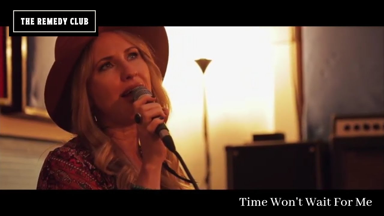 'Time Wont Wait For Me' // THE REMEDY CLUB - YouTube