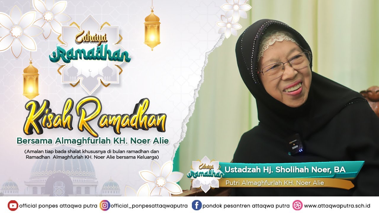 Ramadhan bersama Almaghfurlah KH. Noer Alie | Ustadzah Hj. Sholihah ...