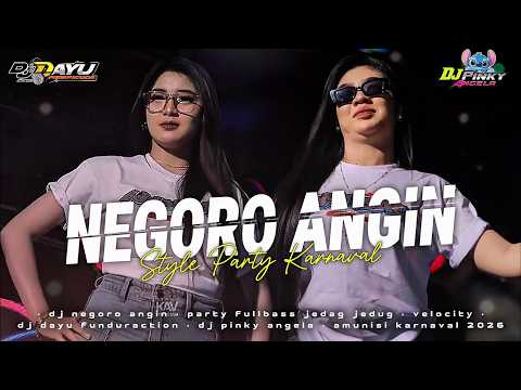 DJ NEGORO ANGIN STYLE PARTY KARNAVAL FULLBASS JEDAG JEDUG FT DJ PINKY ANGELA
