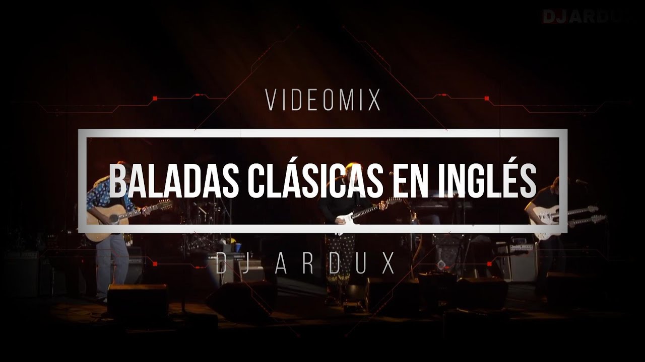 BALADAS CLÁSICAS EN INGLÉS | VIDEOMIX 2 | DJ ARDUX - YouTube