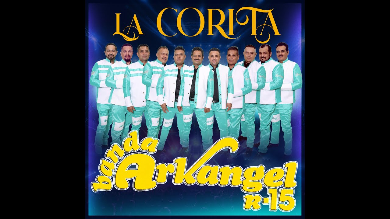 Banda Arkangel R-15 - La Corita (Video Oficial) [Con Letra] - YouTube