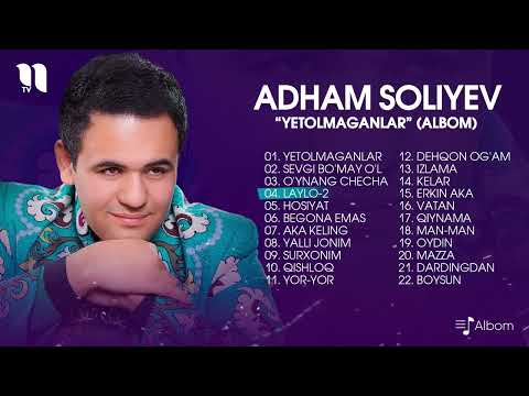 Adham Soliyev - Yetolmaganlar nomli albom dasturi