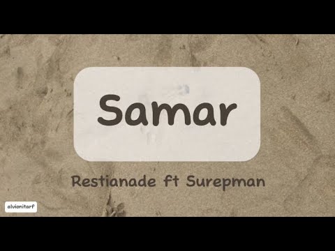 SAMAR - RESTIANADE FT SUREPMAN | LIRIK LAGU - YouTube