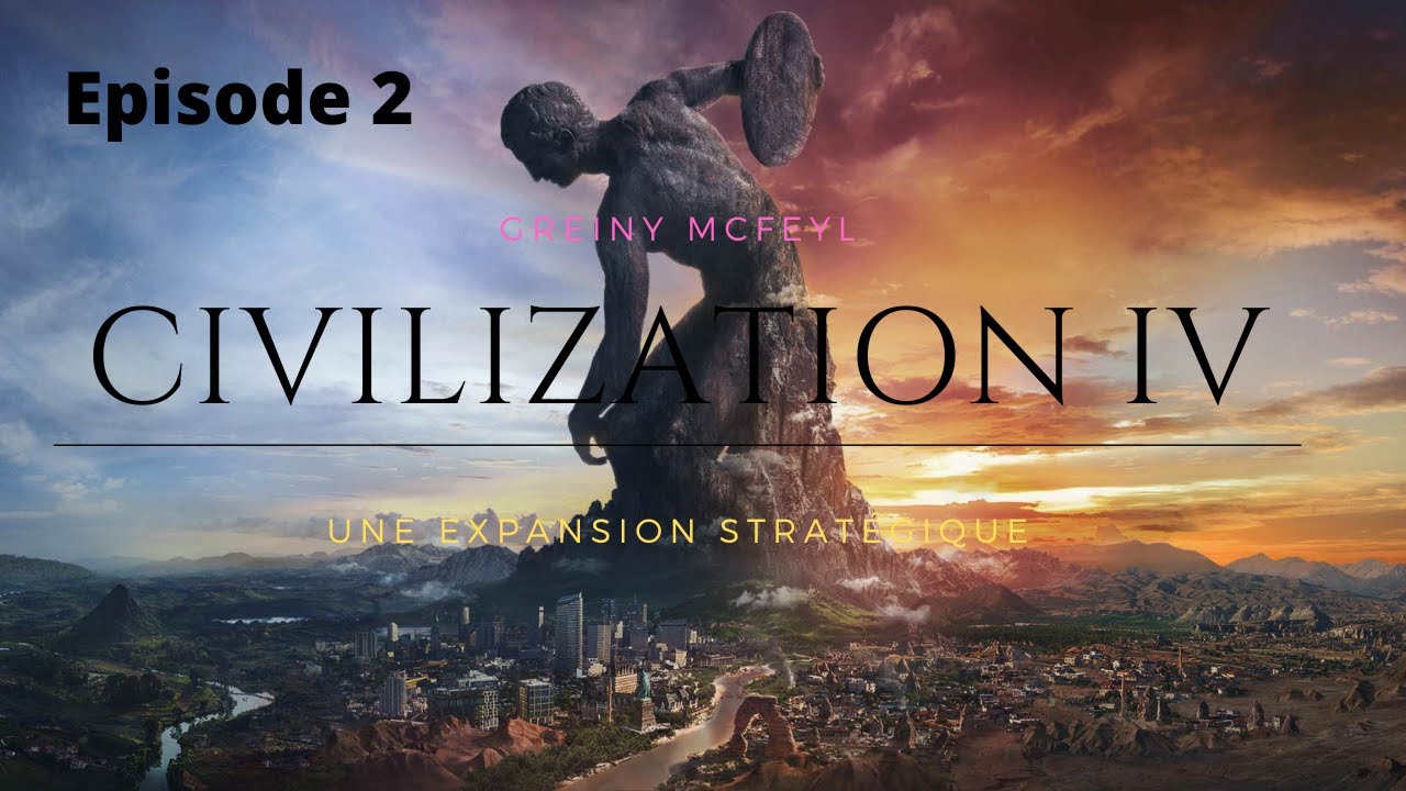 Civilization VI : Une expansion stratégique - Épisode 2 (Let's play ...