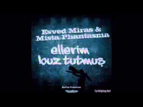 Esved Miras & Mista Phantasma - Ellerim Buz Tutmuş
