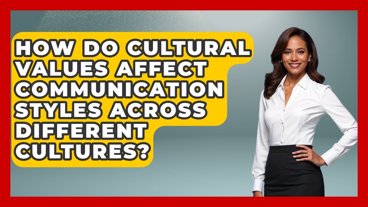 How Do Cultural Values Affect Communication Styles Across Different ...