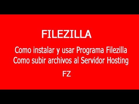 Como instalar usar Filezilla tutorial subir archivos a Hosting Servidor 2018 - YouTube