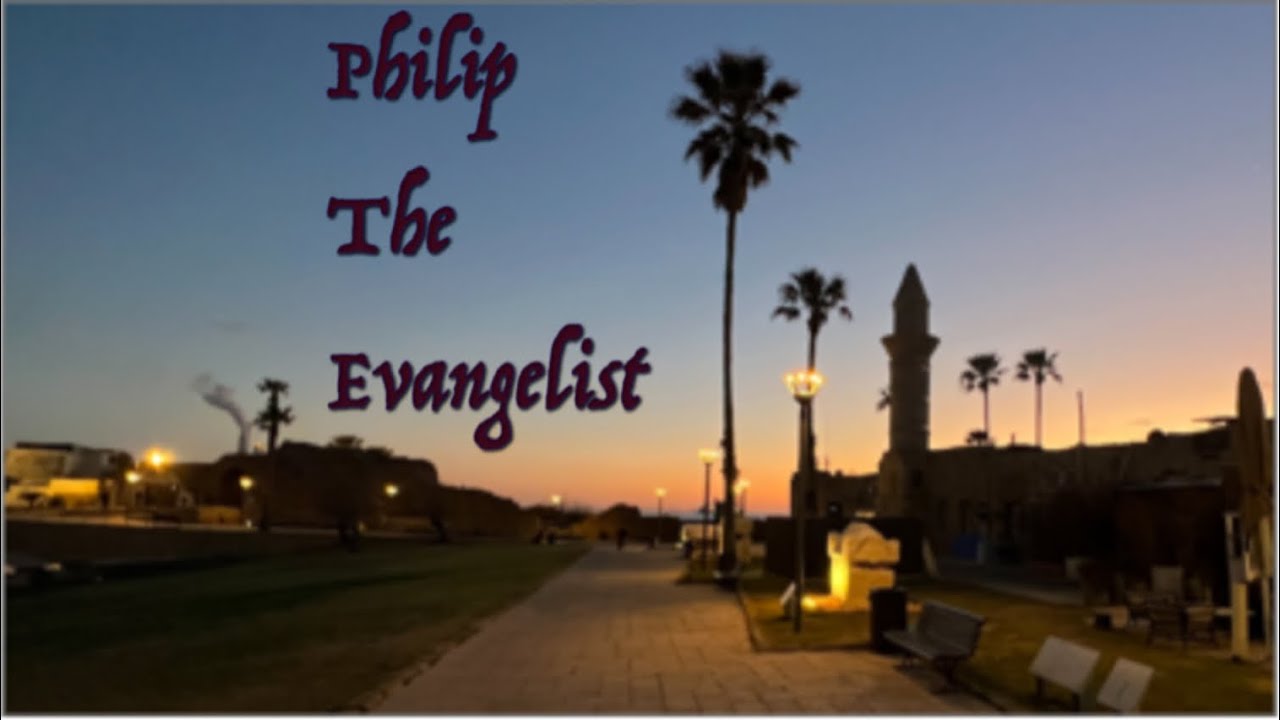 “Philip The Evangelist” with John Sasser - YouTube